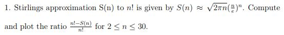 Solved 1 Stirlings Approximation Sn To N Is Given By 