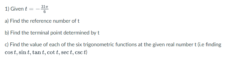 Solved 1) Given t=−631π a) Find the reference number of t b) | Chegg.com