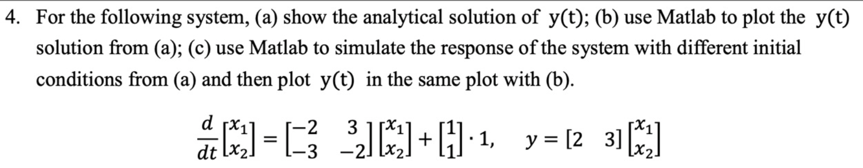 4. For the following system, (a) show the analytical | Chegg.com