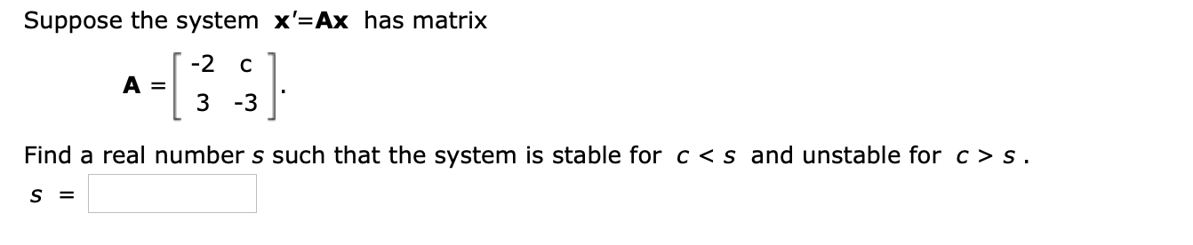 Solved Suppose the system x'=Ax has matrix 1-2 cl A = 3 -3 | Chegg.com