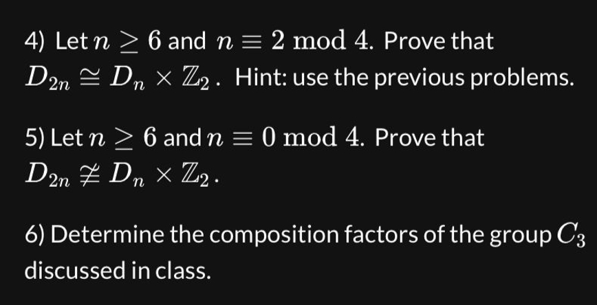 Solved Let n≥6 and n-=2mod4. Prove thatD2n~=Dn×Z2. Let | Chegg.com Solved Let n≥6 and n-=2mod4. Prove thatD2n~=Dn×Z2. Let | Chegg.com