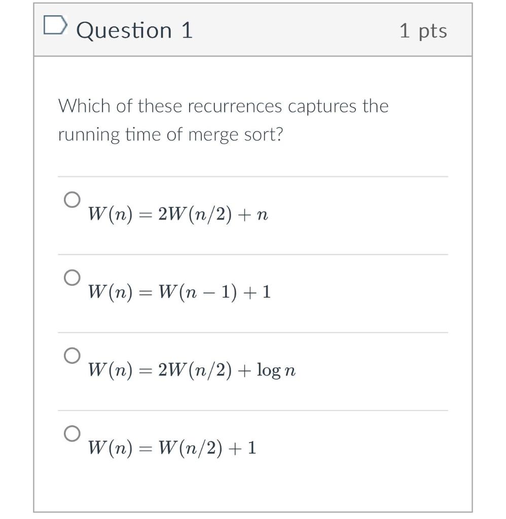 Solved Question 1 Which of these recurrences captures the | Chegg.com