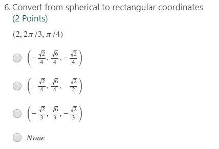 Solved 6. Convert from spherical to rectangular coordinates | Chegg.com