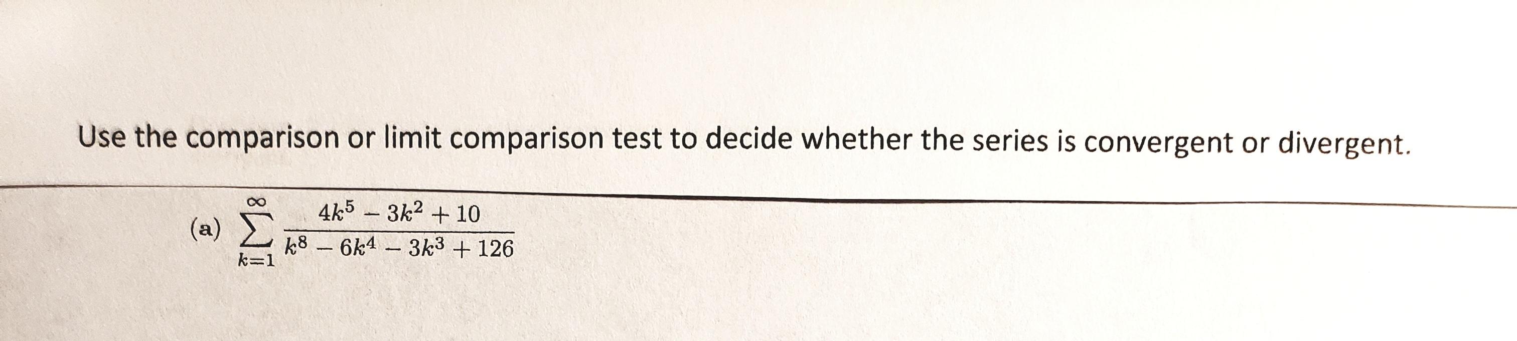 Solved Use the comparison or limit comparison test to decide | Chegg.com