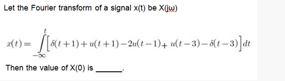 Solved Let the Fourier transform of a signal x(t) be X(jw) | | Chegg.com