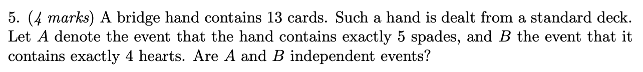 Solved 5. (4 marks) A bridge hand contains 13 cards. Such a | Chegg.com