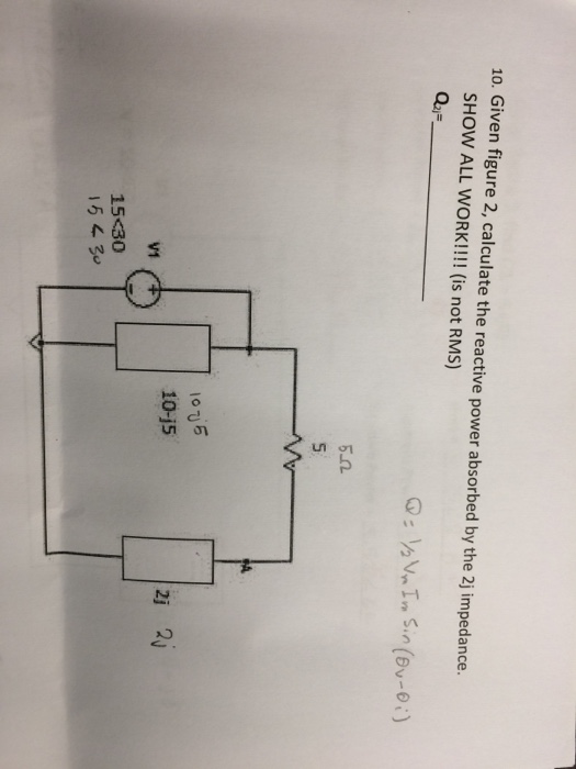 Solved Given figure 2, calculate the reactive power absorbed | Chegg.com