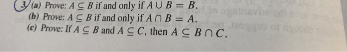 Solved 3(a) Prove: A C B if and only if AUB B (b) Prove: A C | Chegg.com