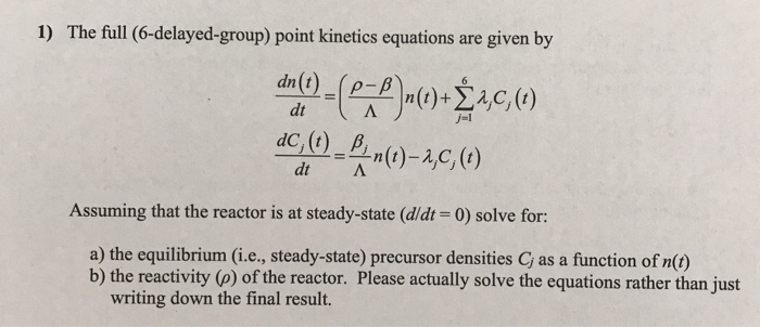 Solved 1) The full (6-delayed-group) point kinetics | Chegg.com