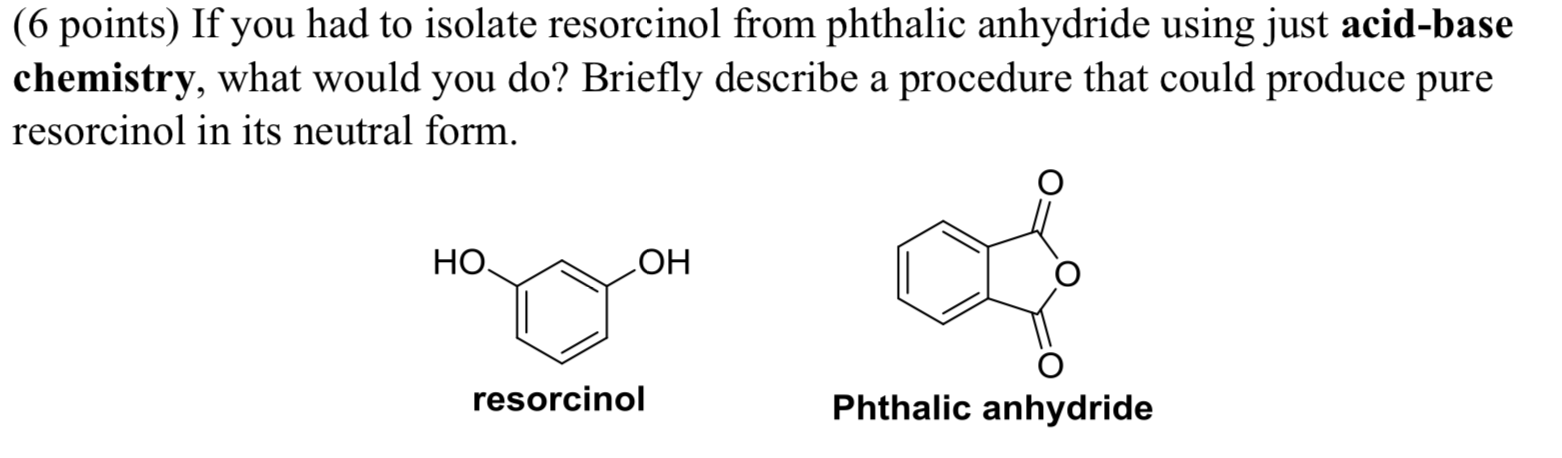 Solved (6 points) If you had to isolate resorcinol from | Chegg.com