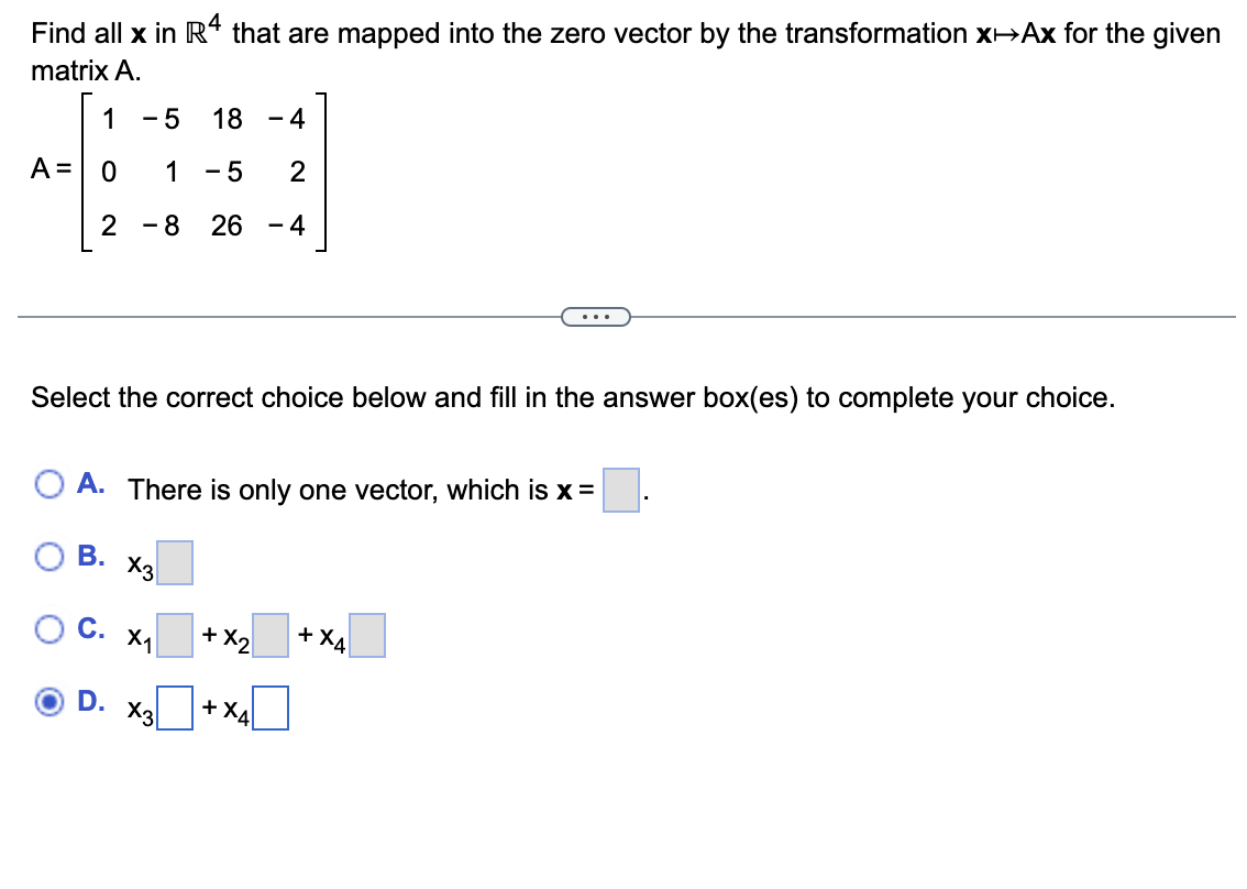 Solved Find all x in R4 that are mapped into the zero vector | Chegg.com