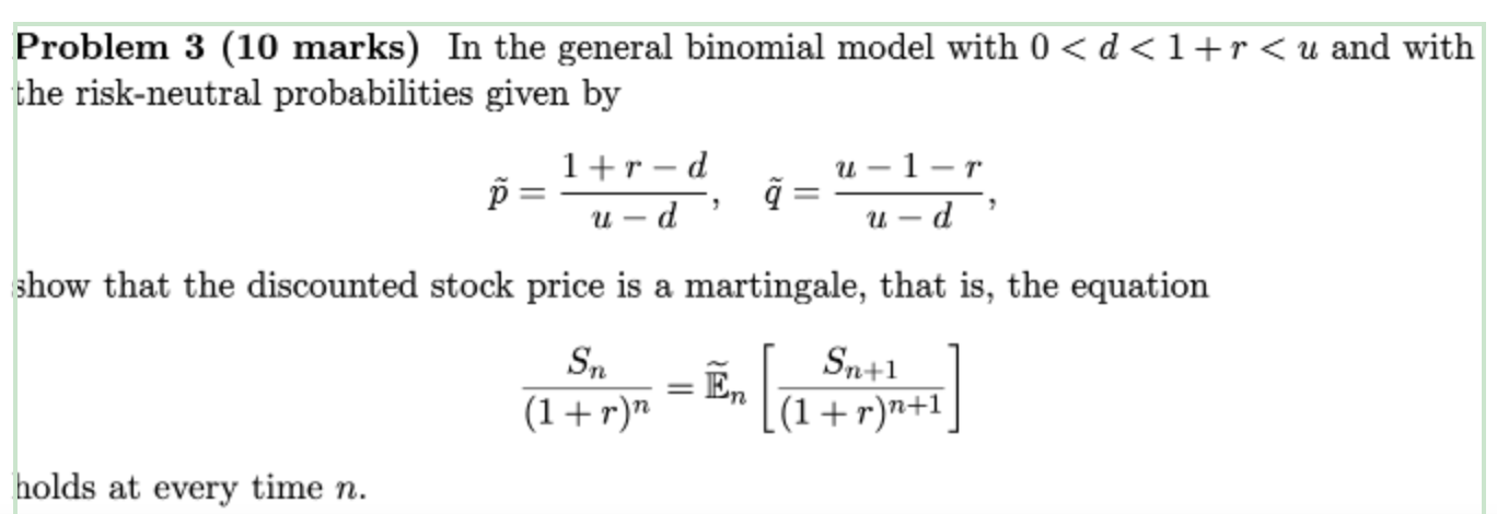 Solved Problem 3 (10 marks) In the general binomial model | Chegg.com