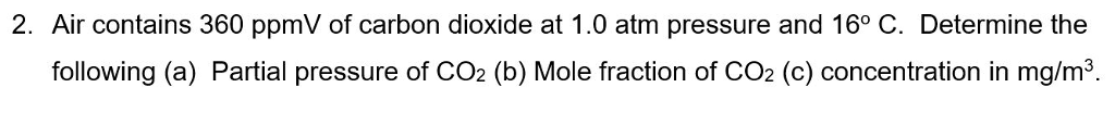 Solved 2. Air contains 360 ppmV of carbon dioxide at 1.0 atm | Chegg.com