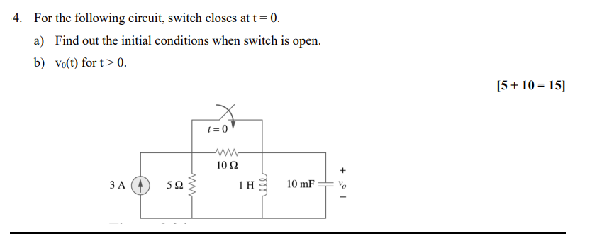 Solved 4. For the following circuit, switch closes at t=0. | Chegg.com