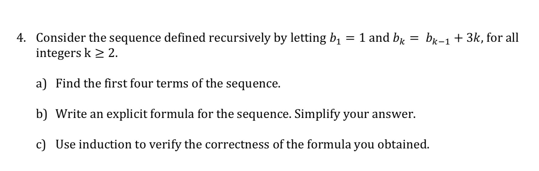 Solved 4. Consider the sequence defined recursively by | Chegg.com