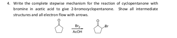 Solved 4. Write the complete stepwise mechanism for the | Chegg.com