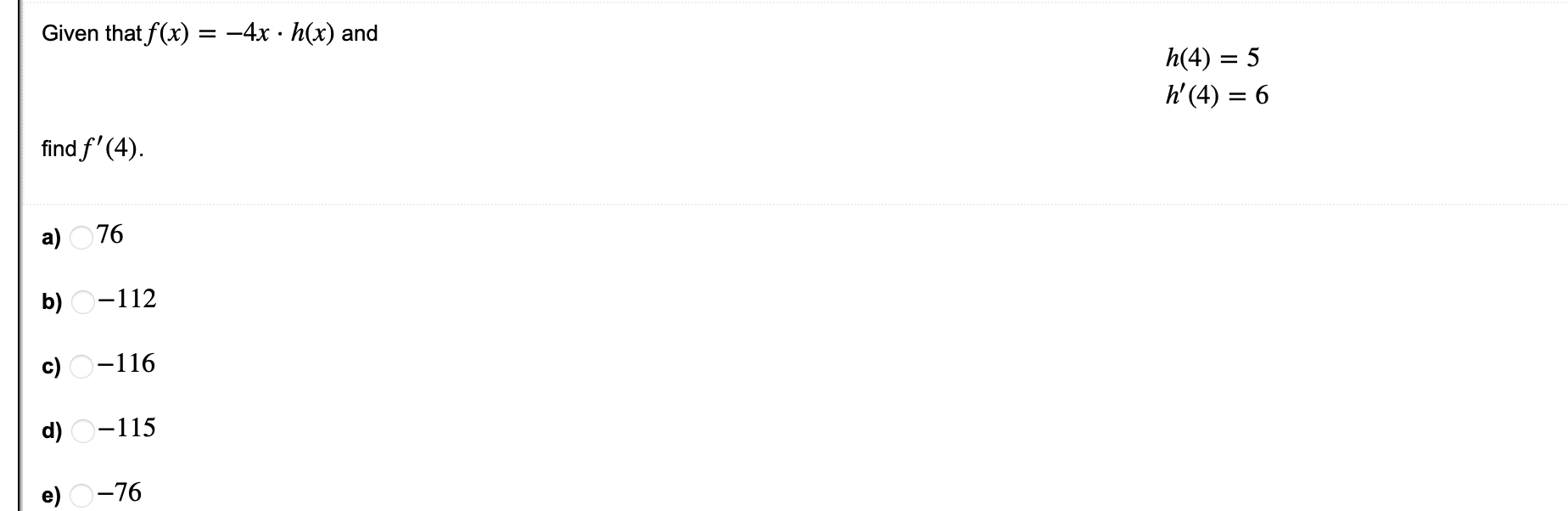 Solved Given that f(x) = -4x · h(x) and h(4) = 5 h' (4) = 6 | Chegg.com