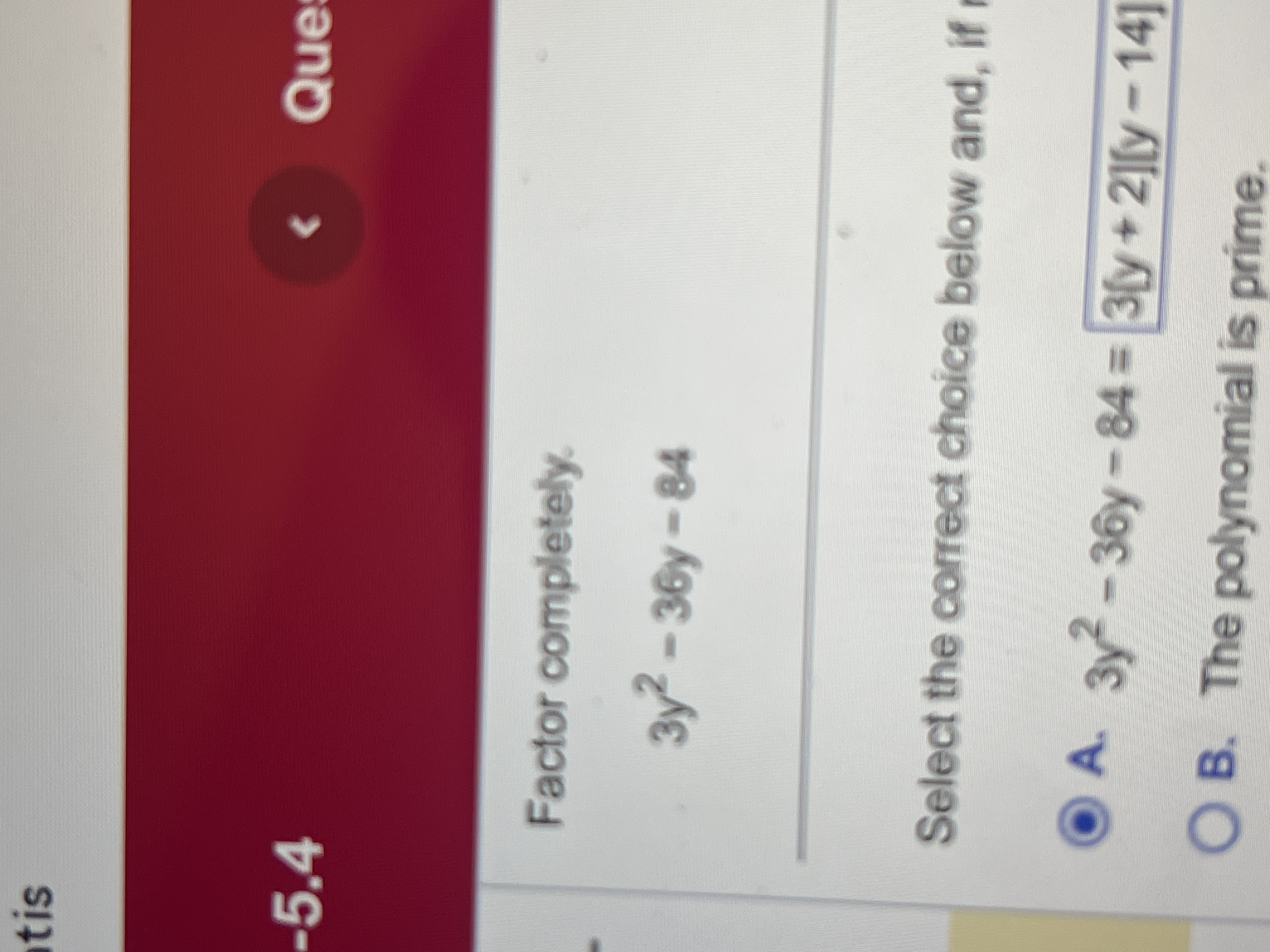 Solved Factor completely.Factor completely.3y2-36y-84Select | Chegg.com