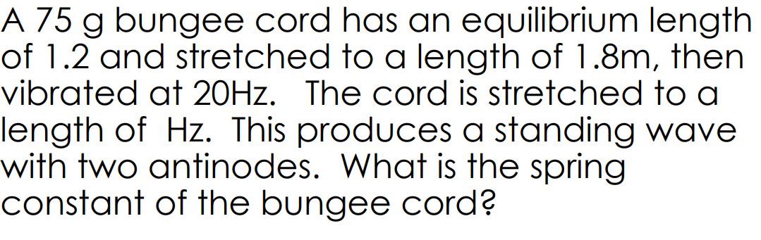Solved A 75g ﻿bungee cord has an equilibrium lengthof 1.2 | Chegg.com