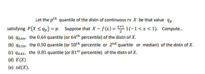 Solved Let the pth quantile of the distn of continuous rv X | Chegg.com