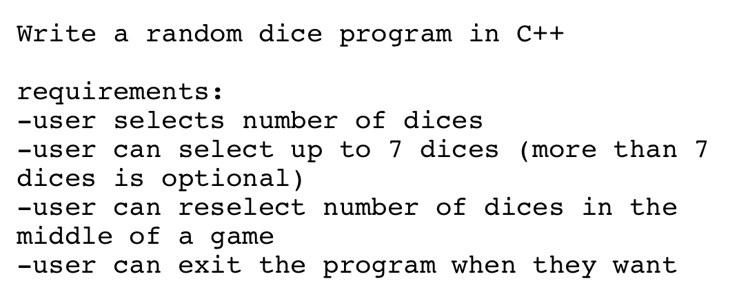 Solved Write a random dice program in C++ requirements: | Chegg.com