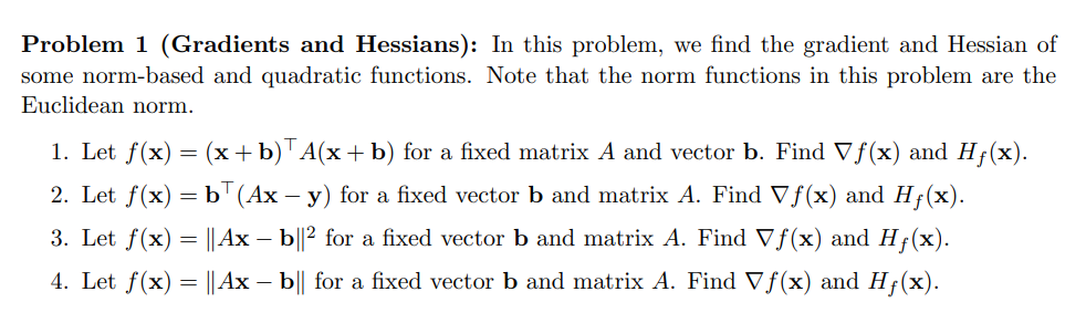 Problem 1 (Gradients and Hessians): In this problem, | Chegg.com