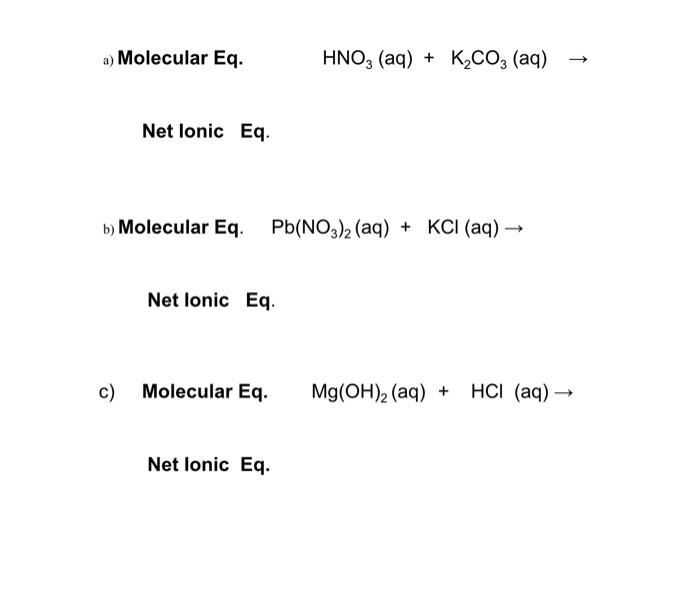 Solved a) Molecular Eq. HNO3 (aq) + K2CO3 (aq) -» Net lonic | Chegg.com