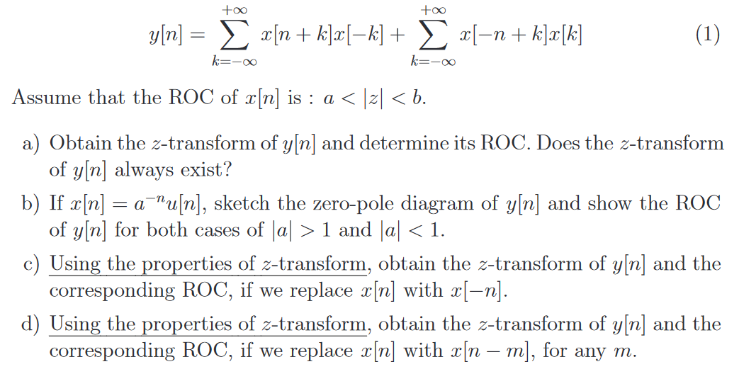 Solved y[n]=∑k=−∞+∞x[n+k]x[−k]+∑k=−∞+∞x[−n+k]x[k] Assume | Chegg.com