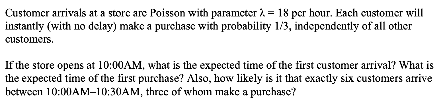 Solved a Customer arrivals at a store are Poisson with | Chegg.com