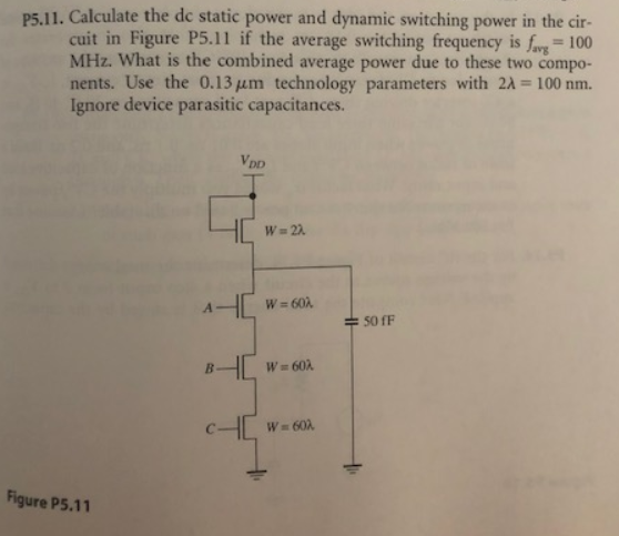P5.11. Calculate the dc static power and dynamic | Chegg.com