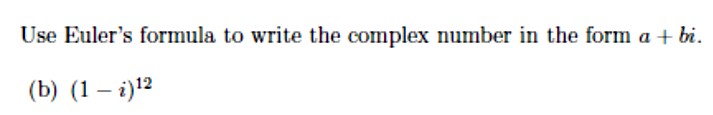Solved Use Euler's formula to write the complex number in | Chegg.com