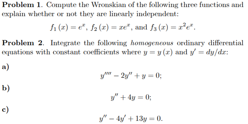 Solved Problem 1. Compute the Wronskian of the following | Chegg.com