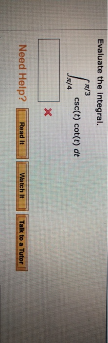 Solved Evaluate the integral. π/3 csc(t) cot(t) dt Watch It | Chegg.com