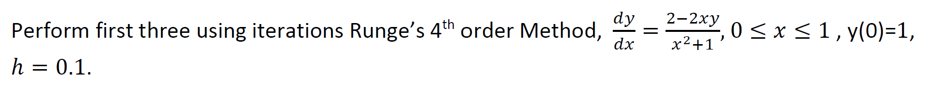 Solved Perform first three using iterations Runge's 4th | Chegg.com