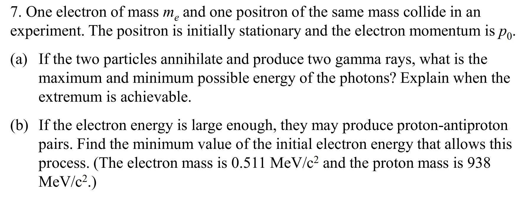 7. One electron of mass me and one positron of the | Chegg.com