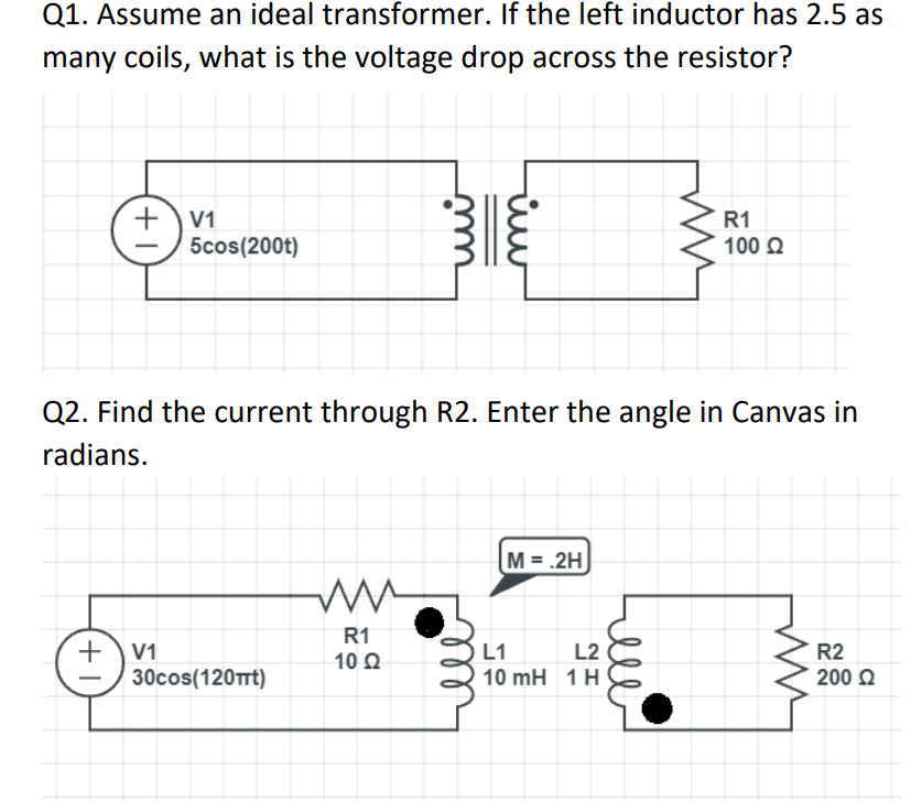 Solved Q1. Assume an ideal transformer. If the left inductor | Chegg.com