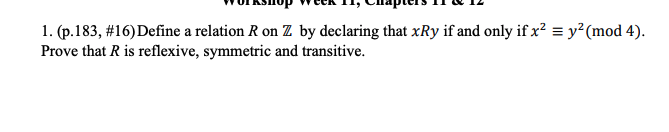 Solved 1. (p.183, #16)Define a relation Ron Z by declaring | Chegg.com