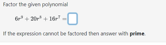 Solved Factor the given polynomial6r9+20r8+16r7=If the | Chegg.com
