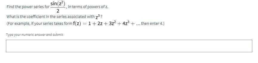 Solved sin(z) Find the power series for -, in terms of | Chegg.com