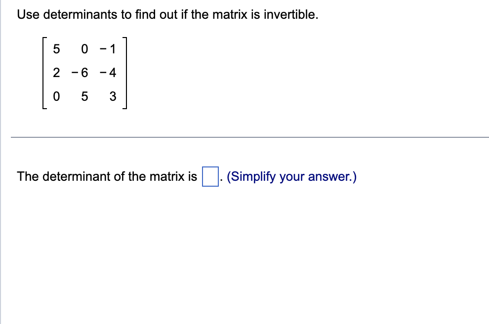 Solved Use determinants to find out if the matrix is | Chegg.com