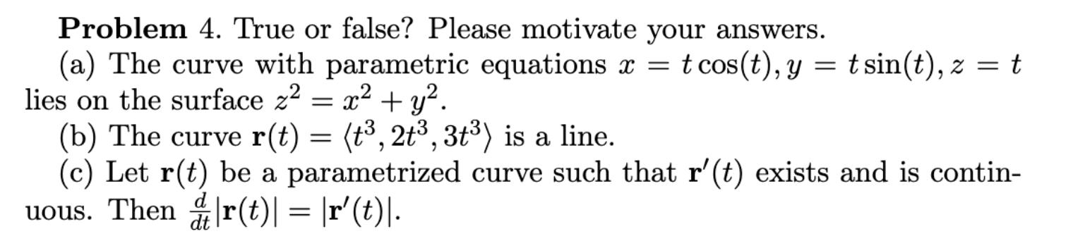 Solved Problem 4. True or false? Please motivate your | Chegg.com