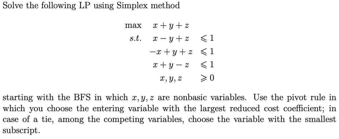 Solved Solve the following LP using Simplex method maxx+y+z | Chegg.com