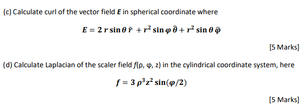 Solved (c)Calculate curl of the vector field E in spherical | Chegg.com