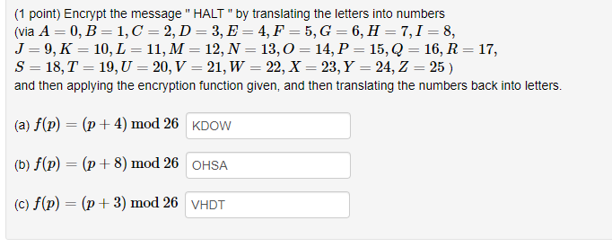 Solved (1 point) Encrypt the message " HALT " by translating | Chegg.com