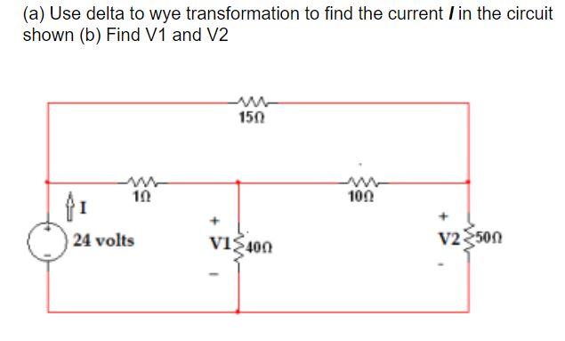 Solved (a) Use delta to wye transformation to find the | Chegg.com
