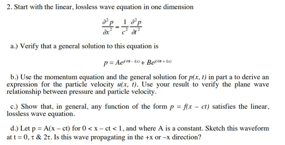 Solved 2. Start with the linear, lossless wave equation in | Chegg.com