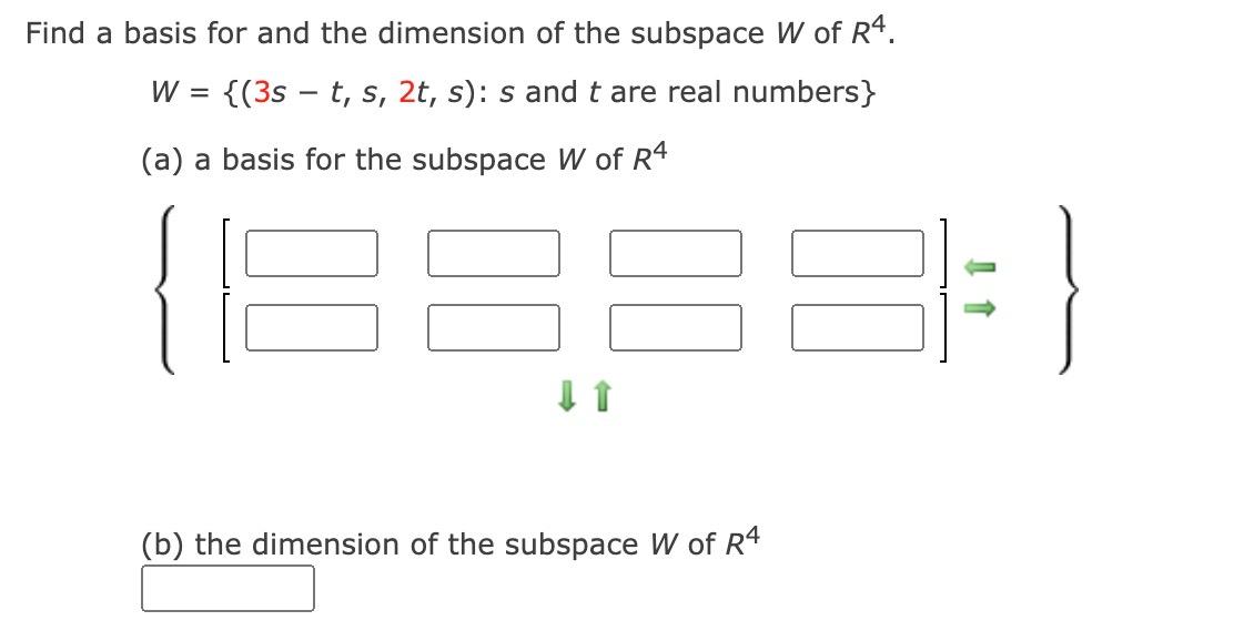 Solved Find a basis for and the dimension of the subspace W | Chegg.com Solved Find a basis for and the dimension of the subspace W | Chegg.com