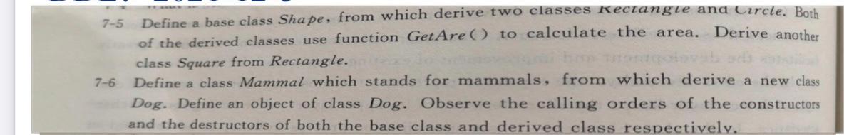 Solved 7 5 Define A Base Class Shape From Which Derive Two