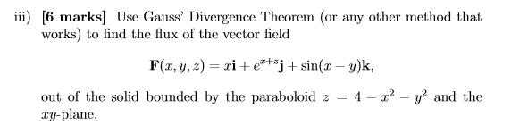 Solved iii) [6 marks] Use Gauss' Divergence Theorem (or any | Chegg.com
