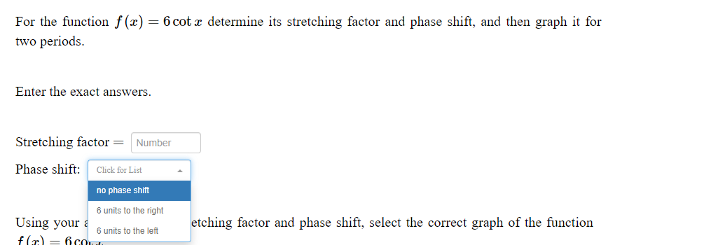 Solved For the function f (x) = 6 cot x determine its | Chegg.com